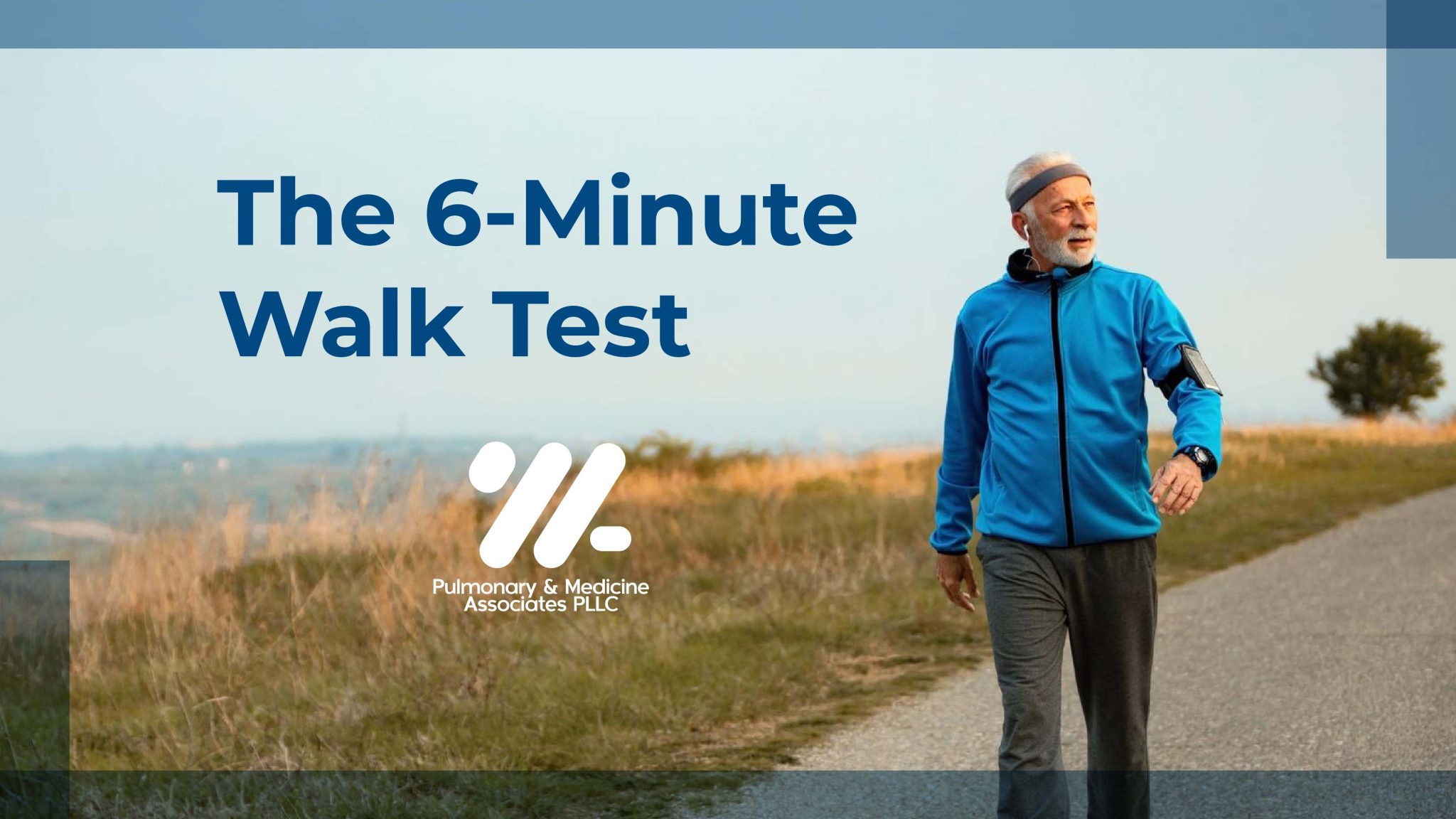 6 Minute Walk Test Explained | PMA Pulmonary and Medicine